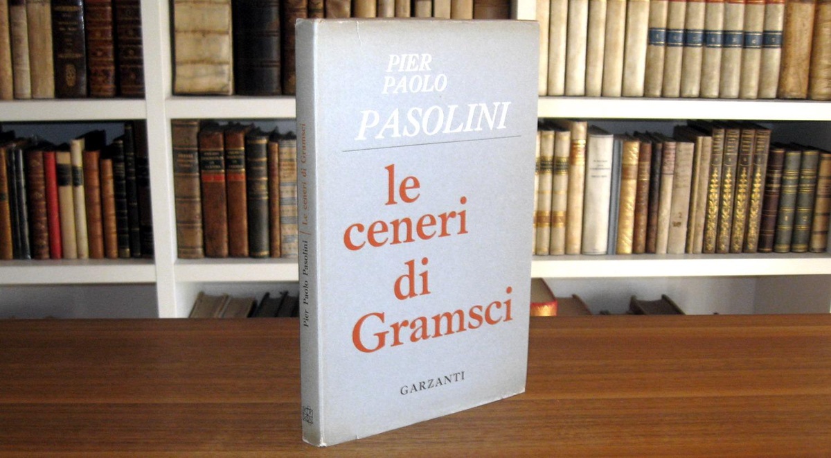 Pier Paolo Pasolini - Le ceneri di Gramsci. Poemetti - Milano, Garzanti ...