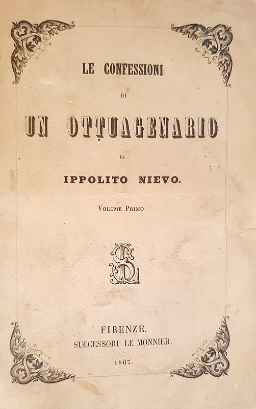 Un grande classico: Ippolito Nievo - Le confessioni di un italiano - 1867 (rara prima edizione)